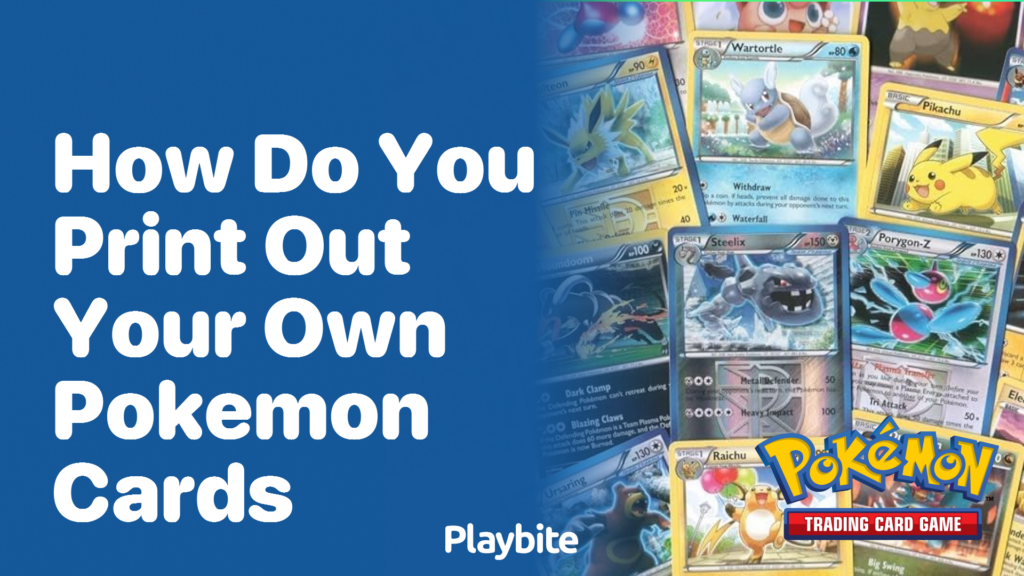 How do you print out your own Pokémon cards? - Playbite