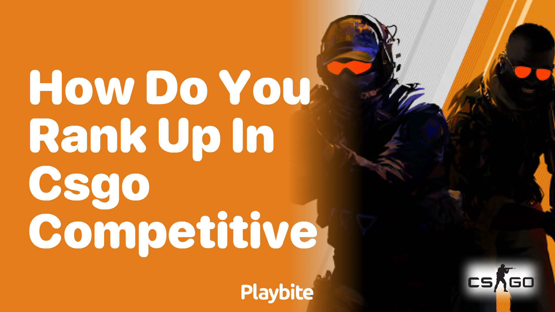How do you rank up in CS:GO competitive? - Playbite