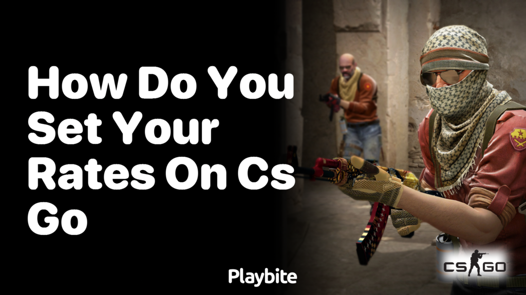 How do you set your rates in CS:GO? - Playbite