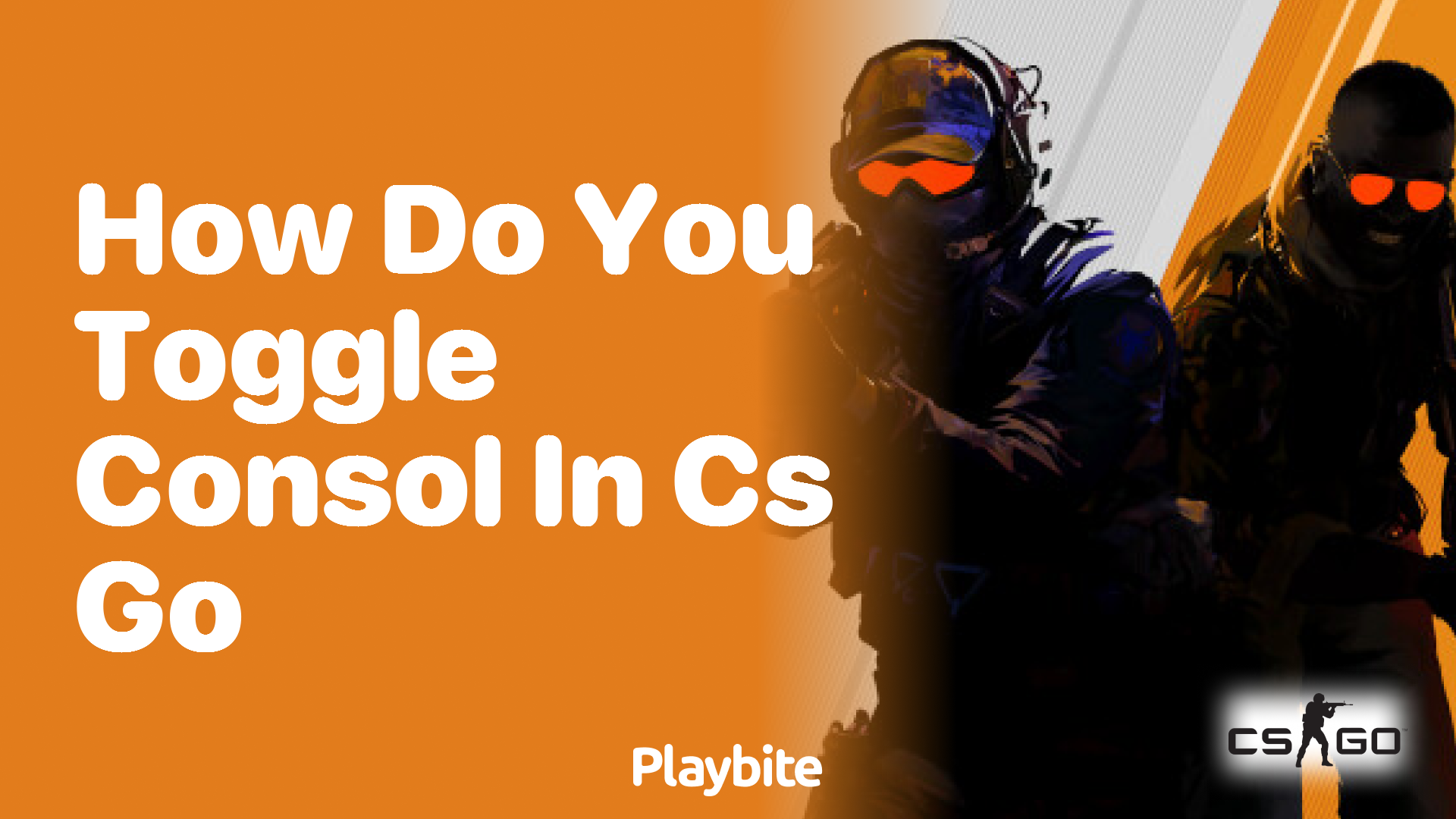 How do you toggle the console in CS:GO? - Playbite