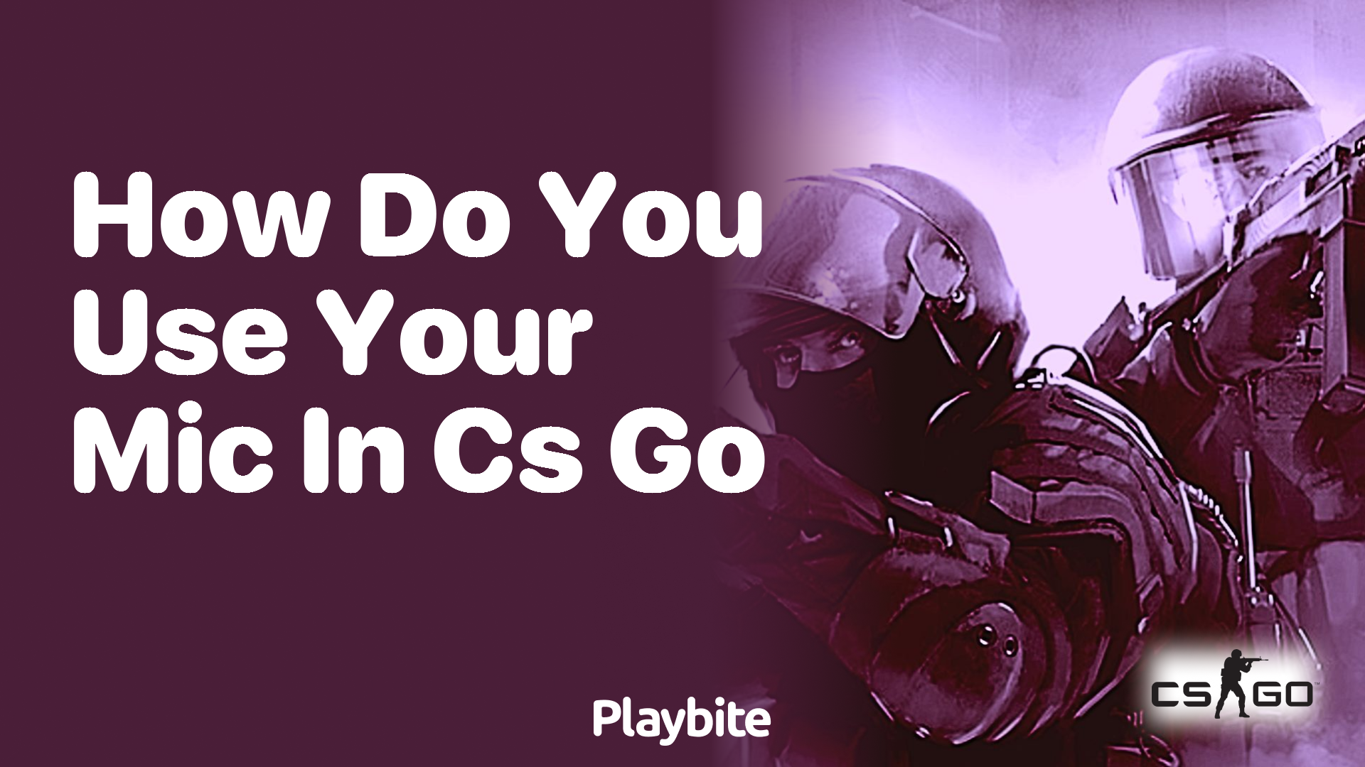 How do you use your mic in CS:GO? - Playbite