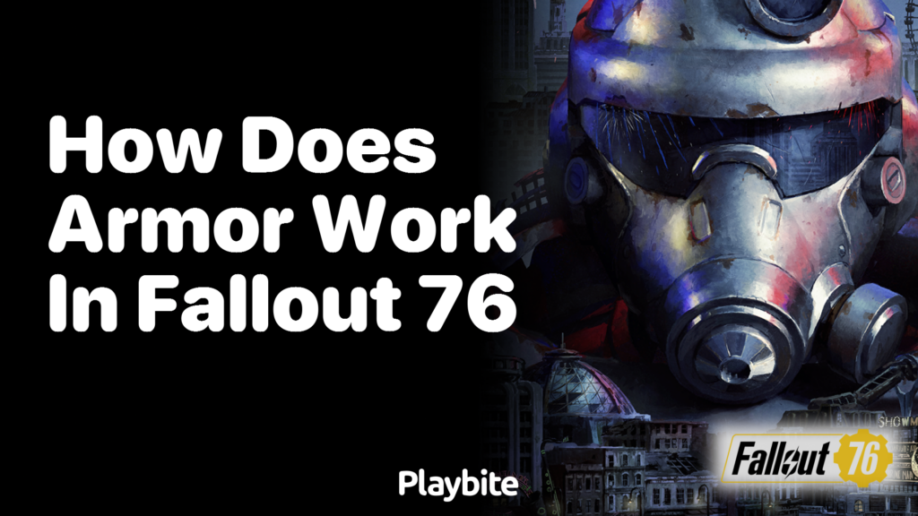 How Does Armor Work in Fallout 76? - Playbite