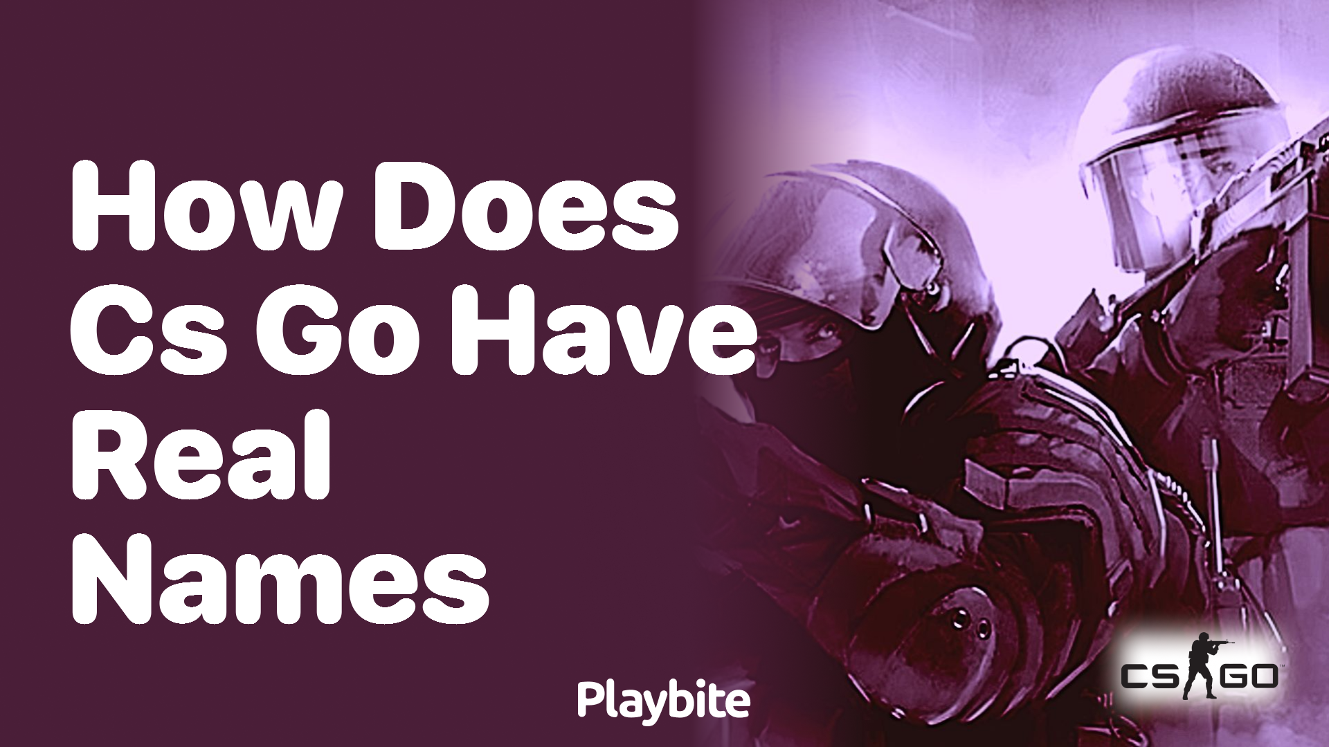 How does CS:GO have real names? - Playbite
