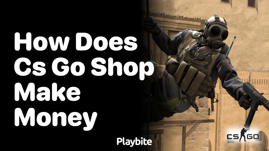 How does the CS:GO shop make money? - Playbite