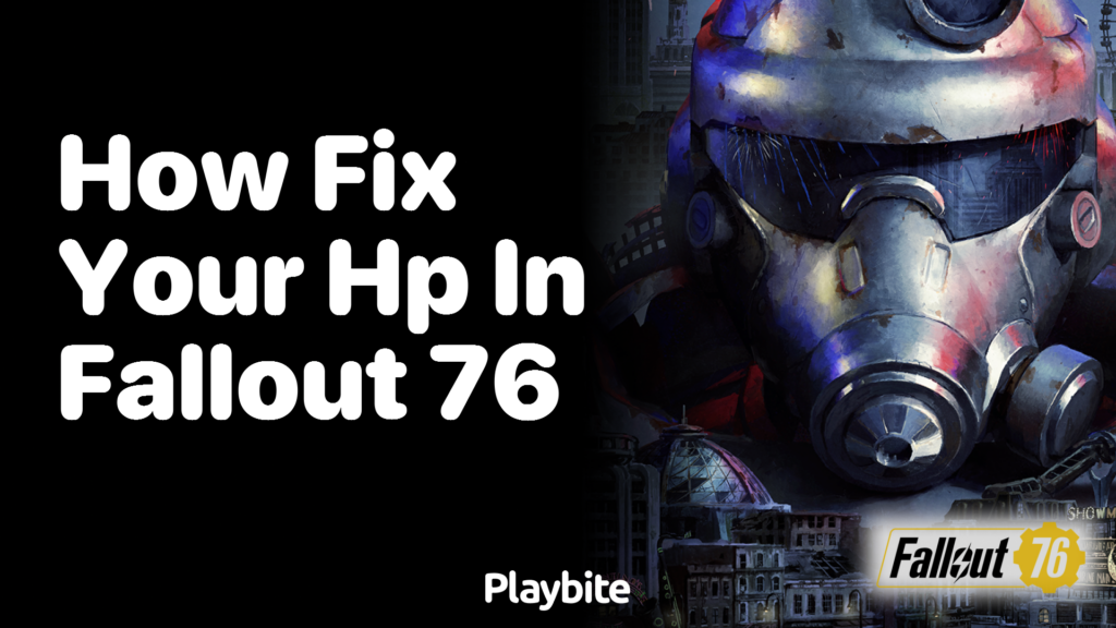 How to Fix Your HP in Fallout 76 - Playbite