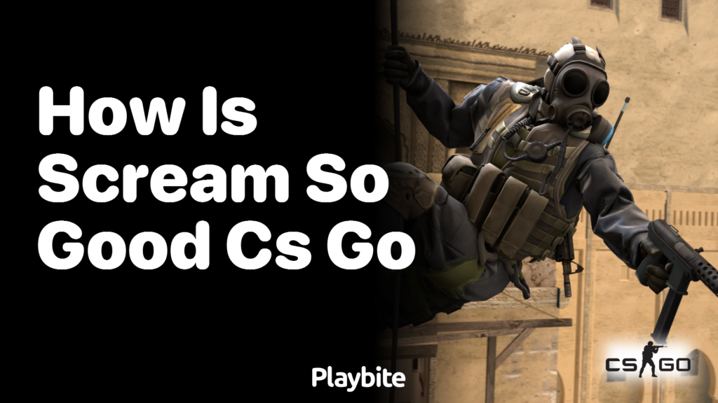 How is Scream so good at CS:GO? - Playbite