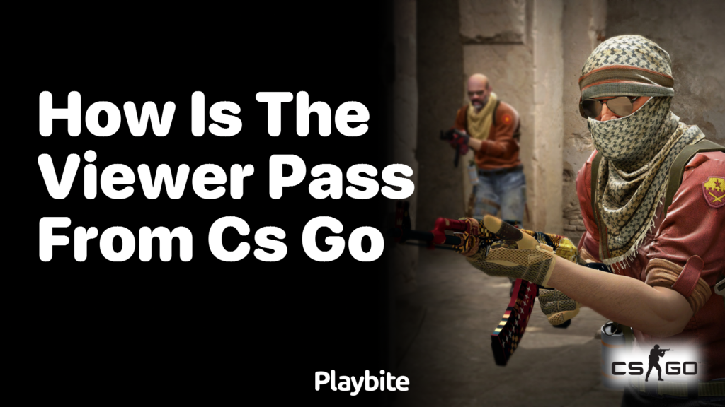 How is the Viewer Pass from CS:GO? - Playbite