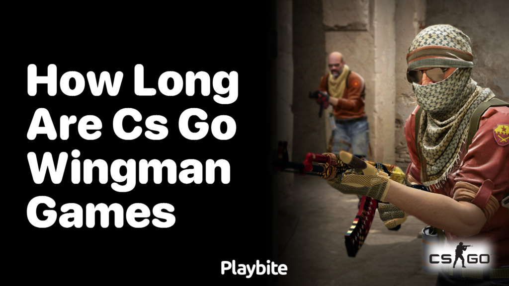 How long are CS:GO Wingman games? - Playbite