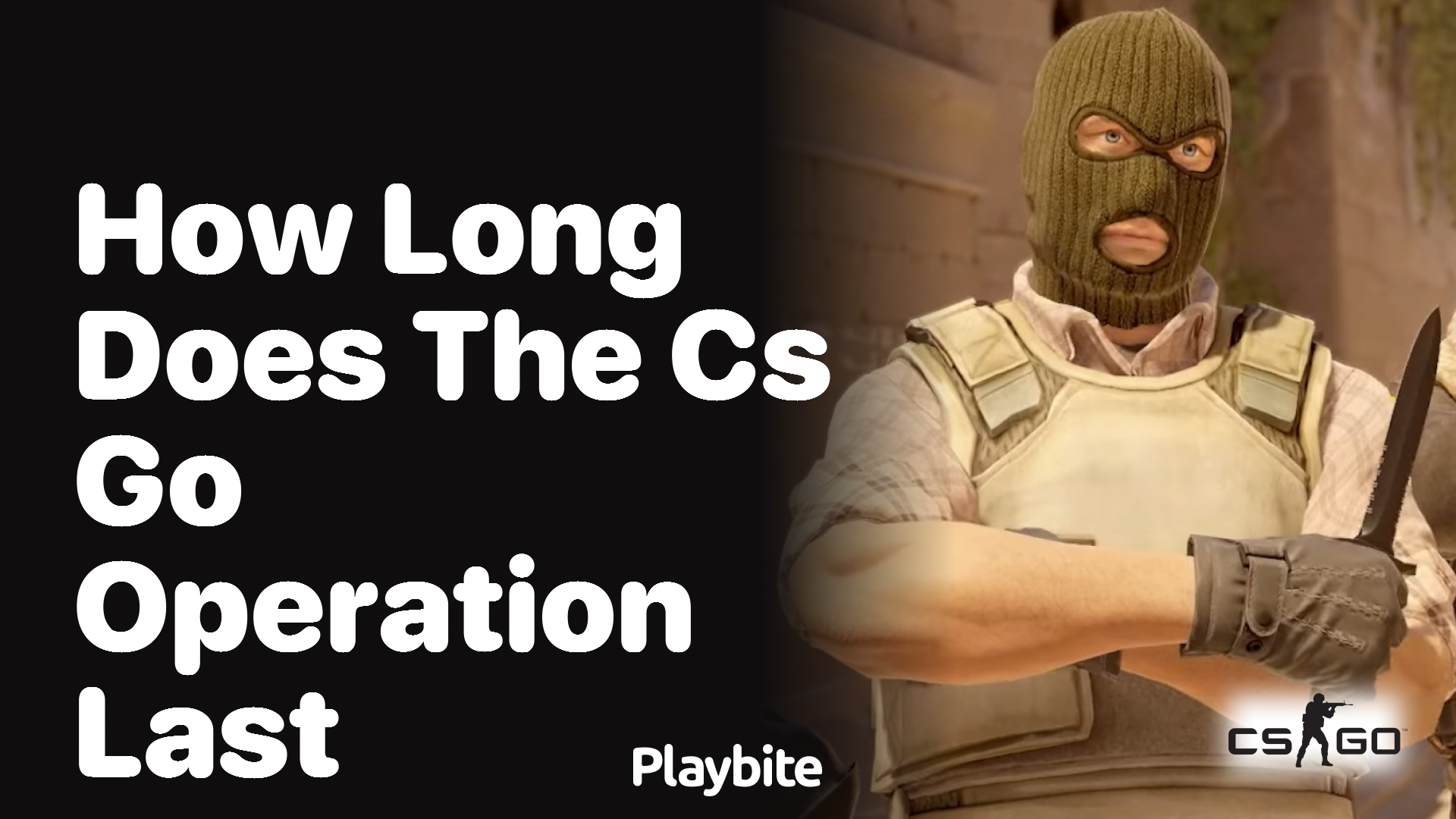 How long does the CS:GO operation last? - Playbite