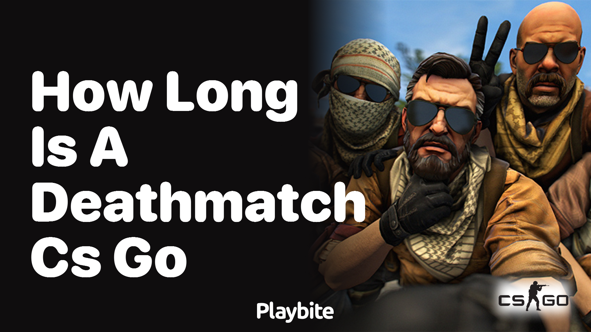 How long is a Deathmatch in CS:GO? - Playbite