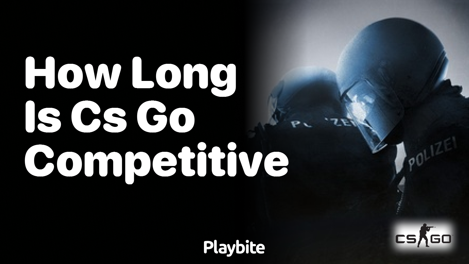 How Long is a CS:GO Competitive Match? - Playbite