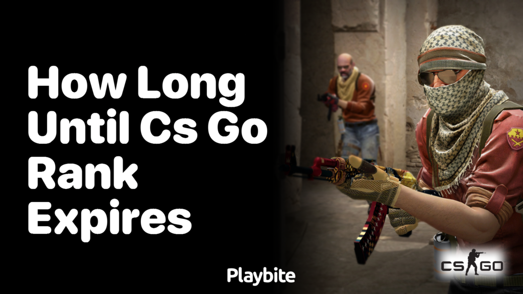 How long until CS:GO rank expires? - Playbite