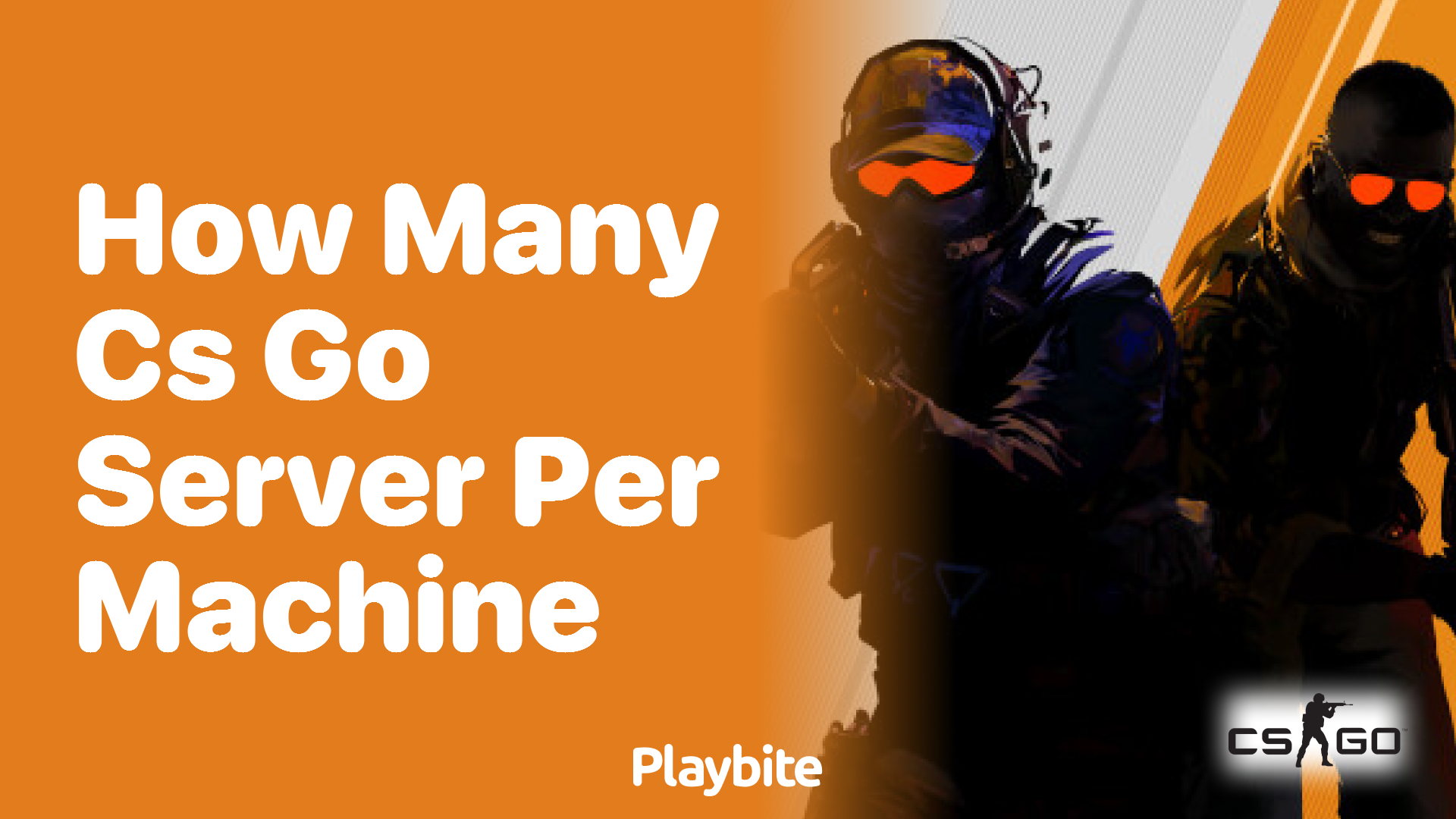How many CS:GO servers can you run per machine? - Playbite