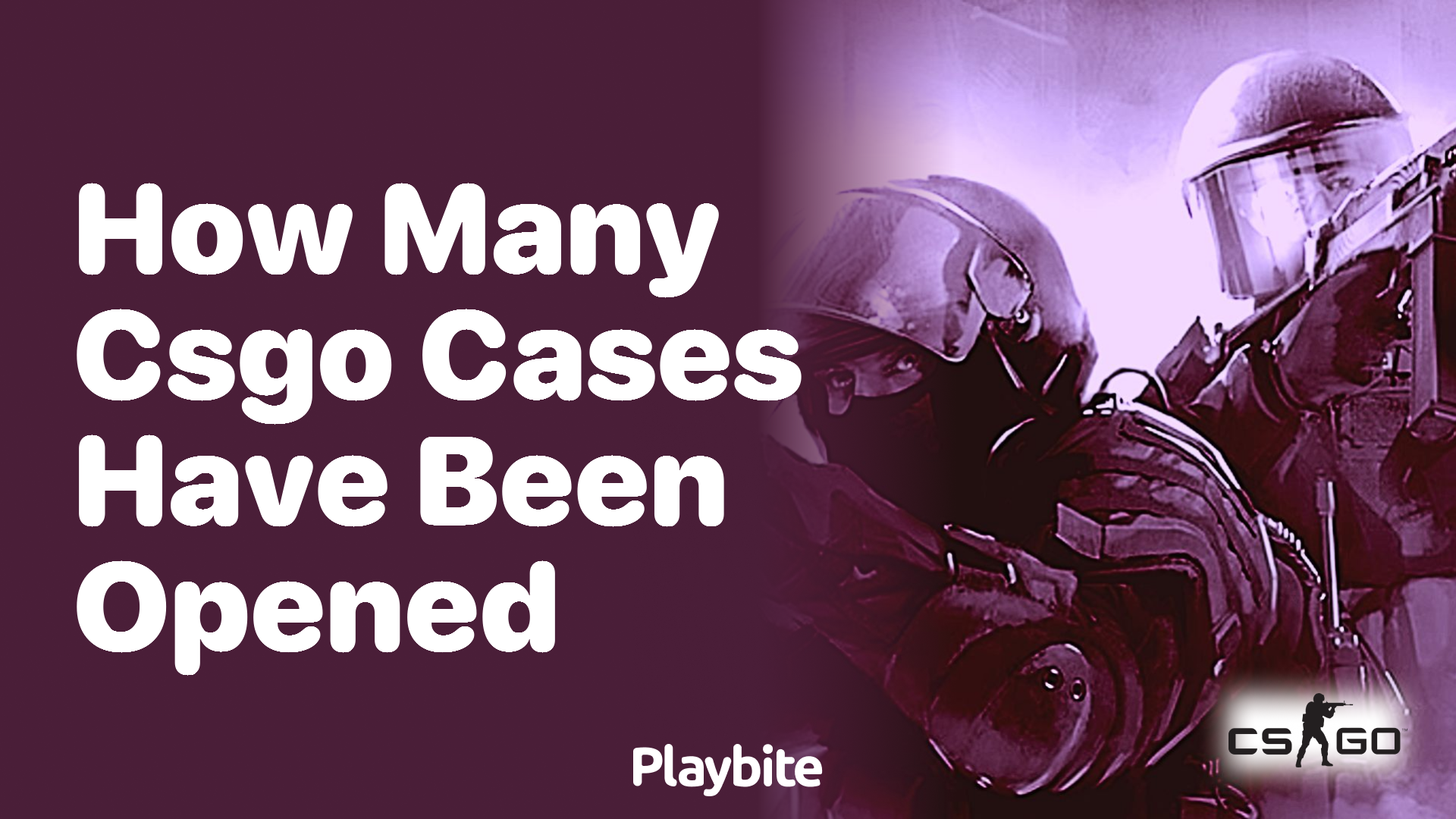 How many CS:GO cases have been opened? - Playbite
