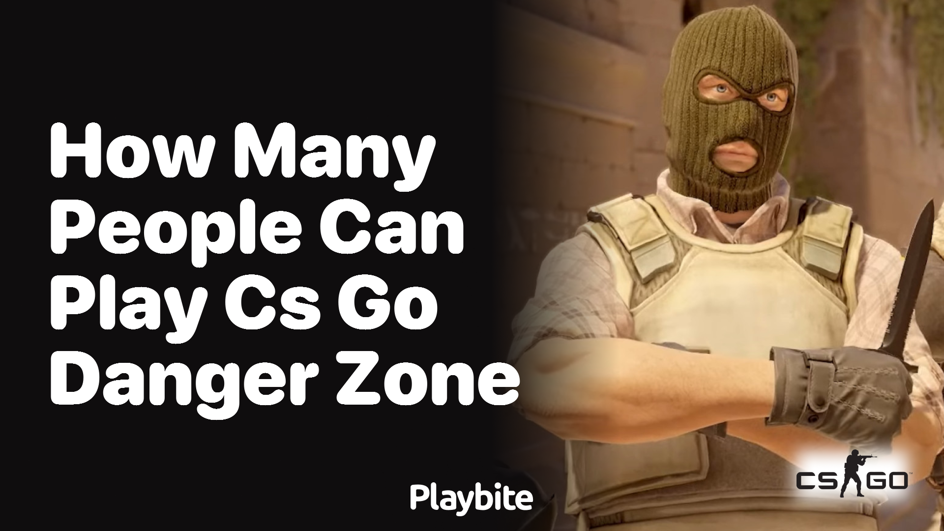 How Many People Can Play CS:GO Danger Zone? - Playbite
