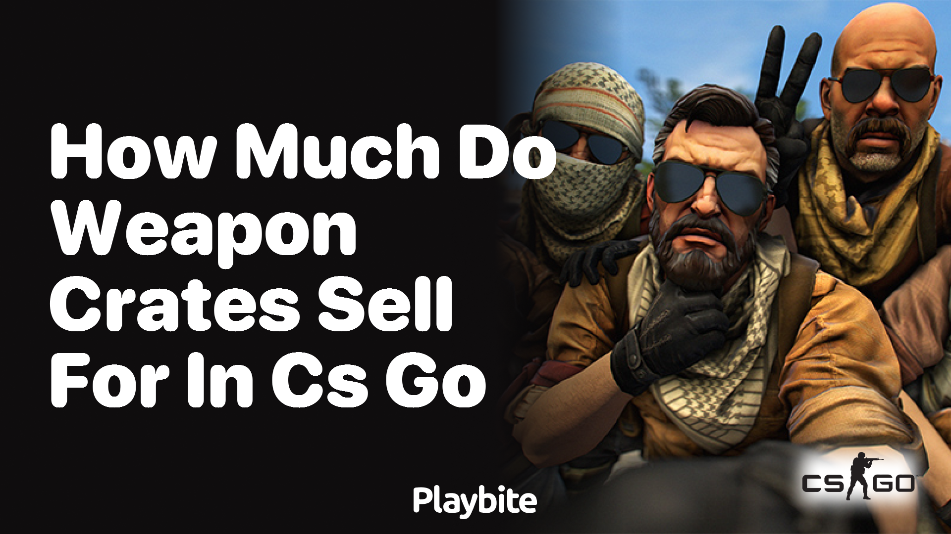 How much do weapon crates sell for in CS:GO? - Playbite