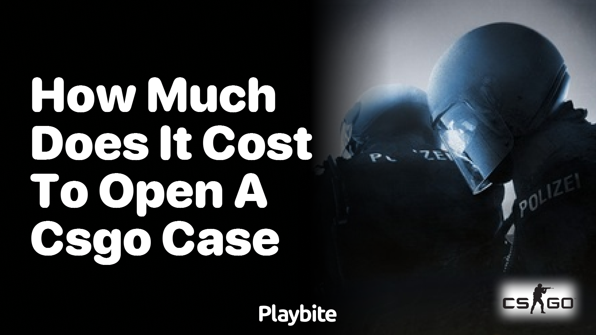 How much does it cost to open a CS:GO case? - Playbite