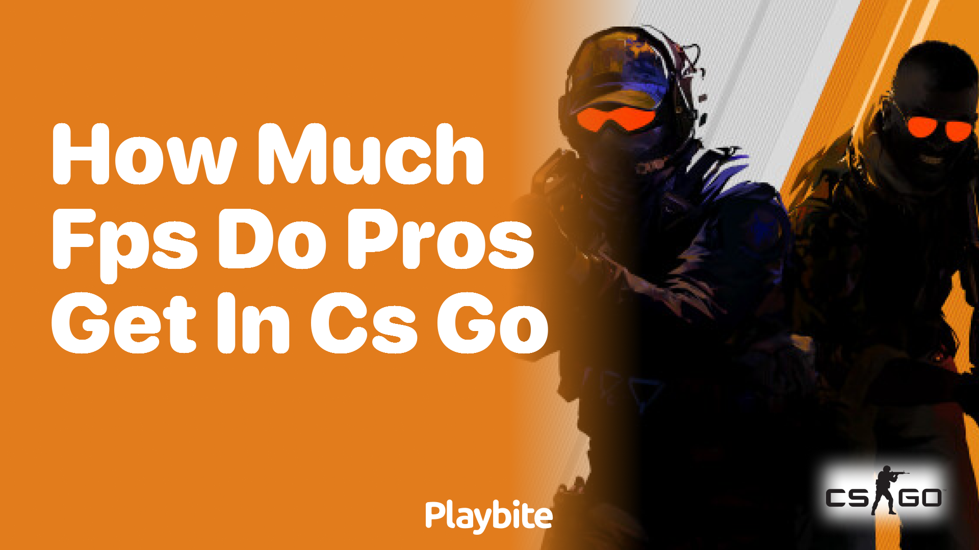How much FPS do pros get in CS:GO? - Playbite