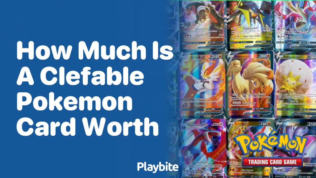 How much is a Clefable Pokemon card worth? - Playbite