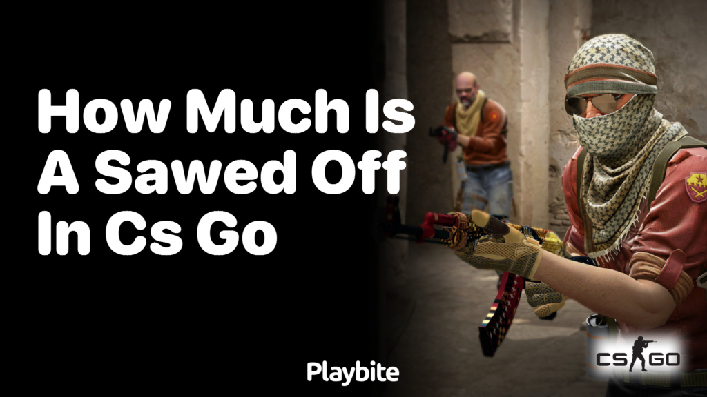 How much is a sawed-off in CS:GO? - Playbite