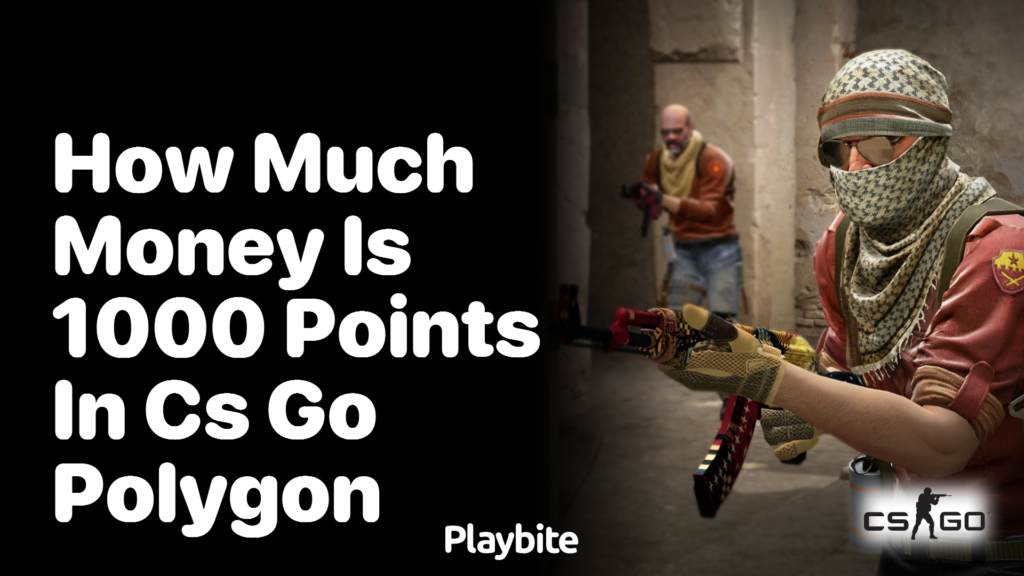 How much money is 1000 points in CS:GO Polygon? - Playbite
