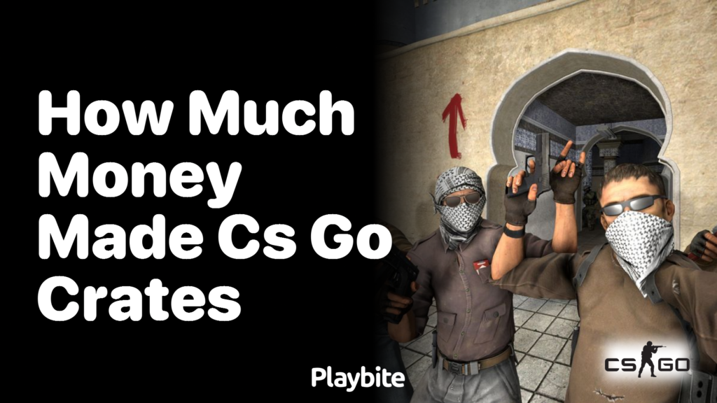 How Much Money Have CS: GO Crates Made? - Playbite