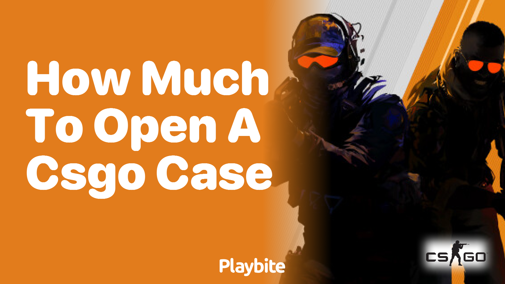 How much does it cost to open a CS:GO case? - Playbite