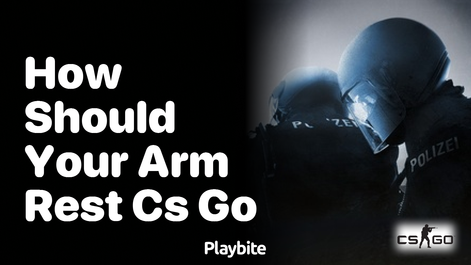 How should your arm rest when playing CS:GO? - Playbite