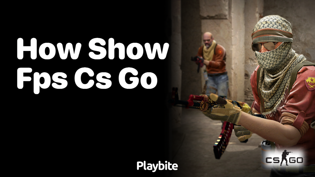 How to show FPS in CS:GO? - Playbite