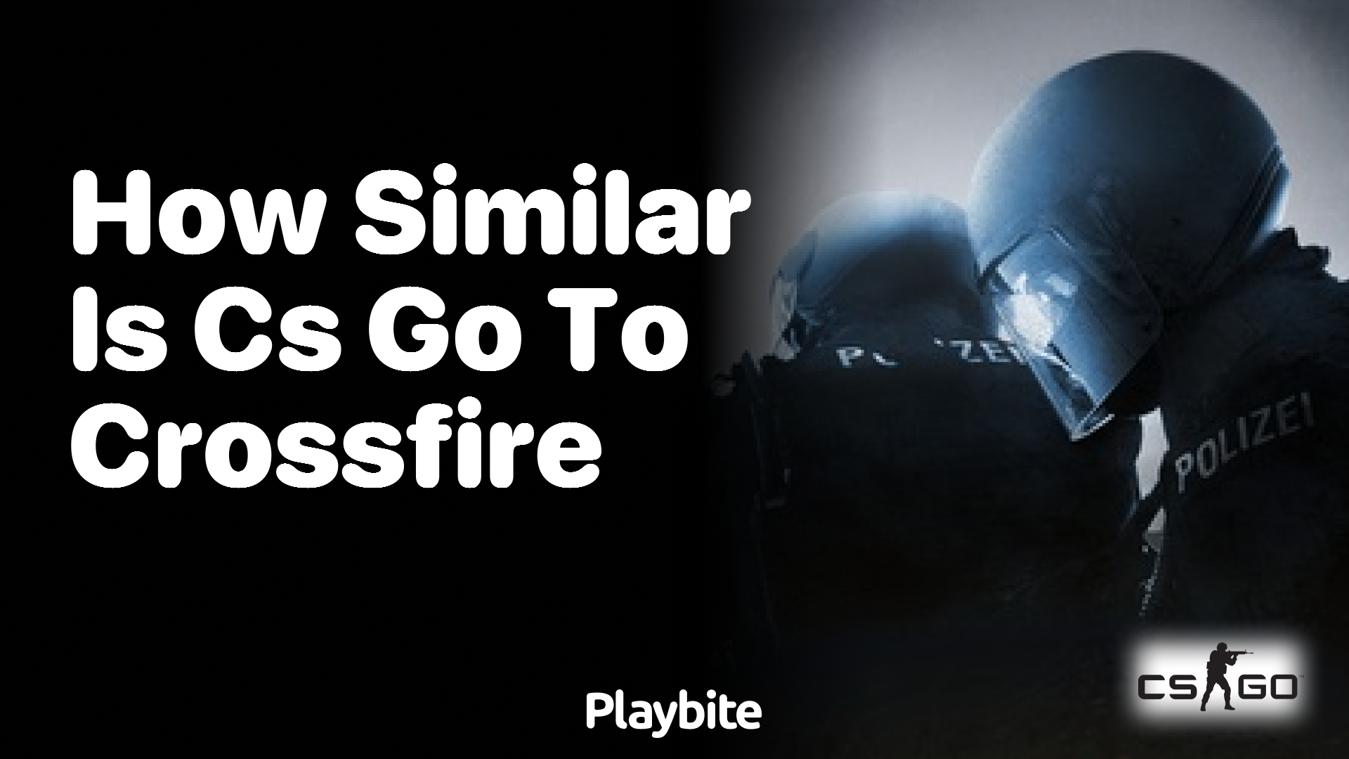 How similar is CS:GO to Crossfire? - Playbite