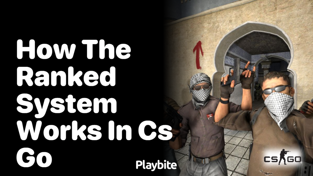 How does the ranked system work in CS:GO? - Playbite