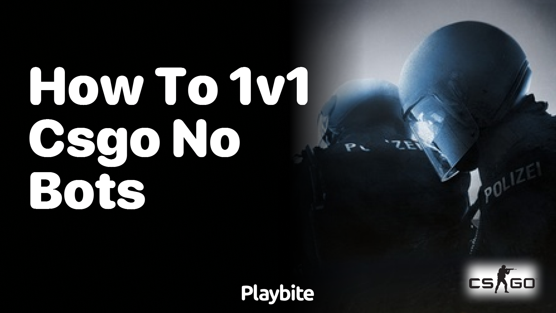 How to 1v1 in CS:GO Without Bots - Playbite