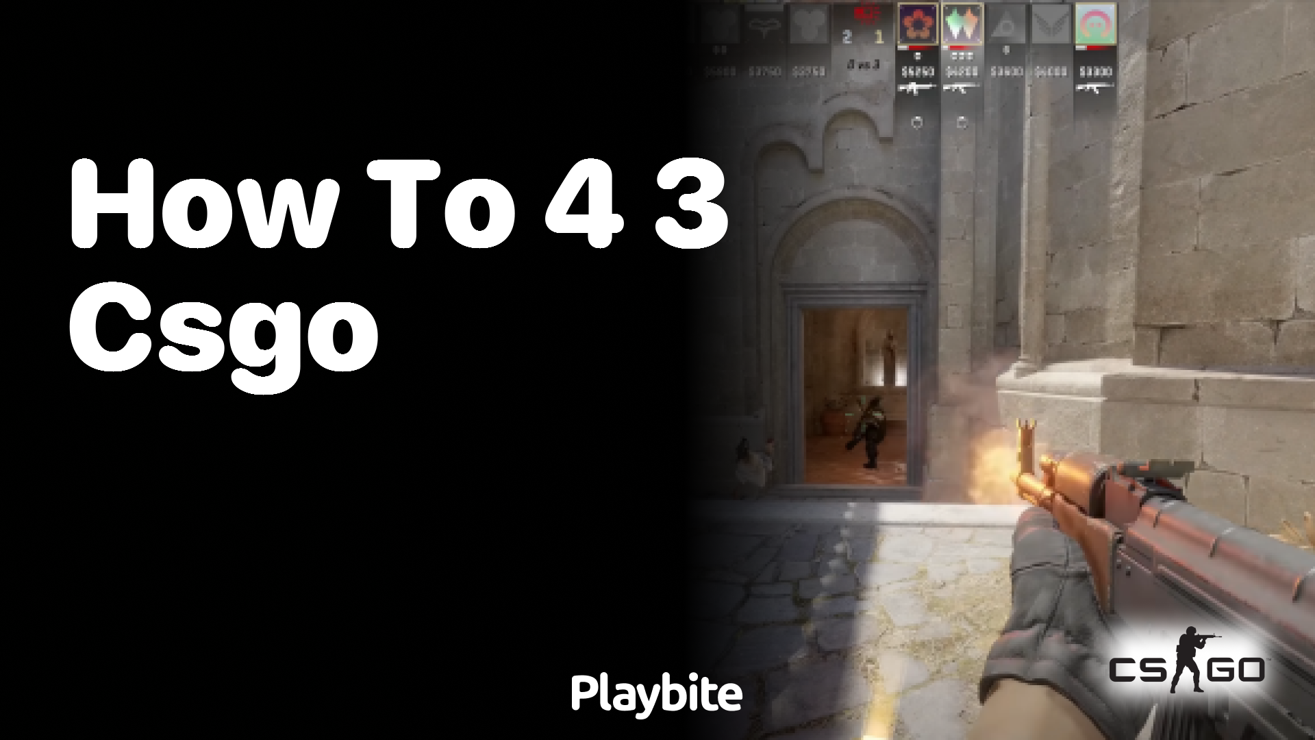 How to play CS:GO in 4:3 aspect ratio? - Playbite