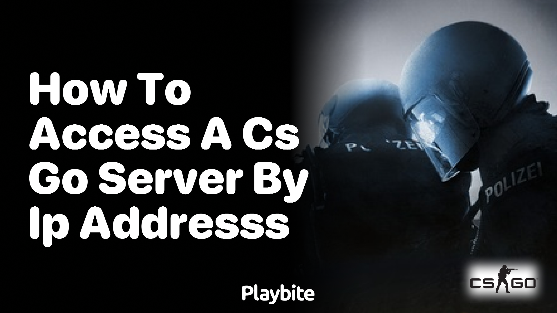 How to access a CS:GO server by IP address? - Playbite