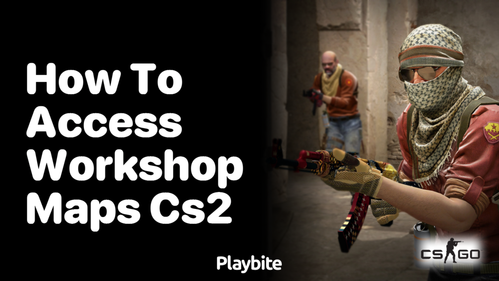 How to access workshop maps in CS2 - Playbite