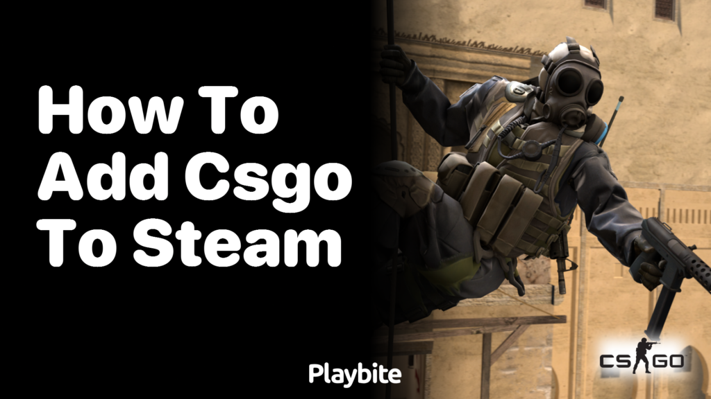 How to add CSGO to Steam - Playbite