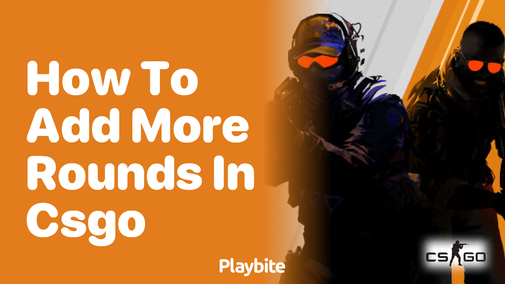 How to Add More Rounds in CS:GO - Playbite