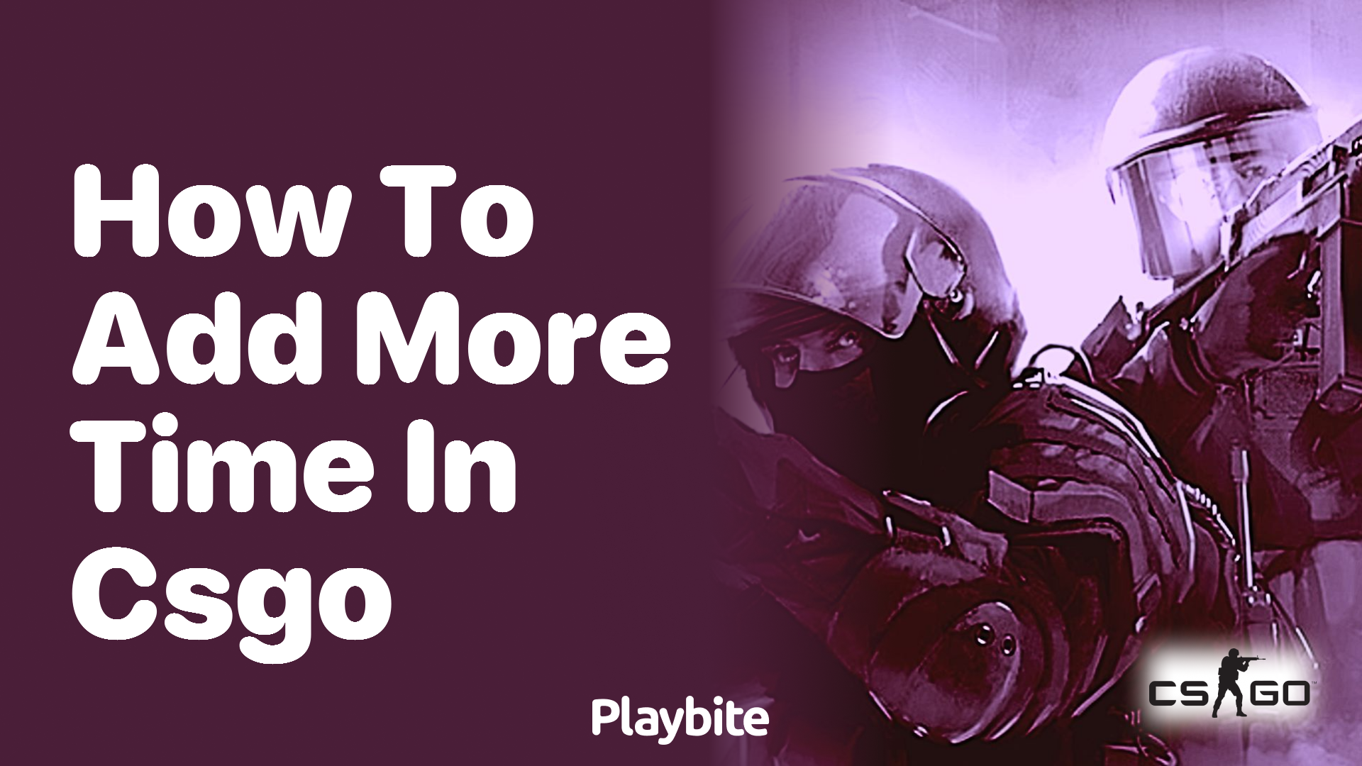 How to add more time in CS:GO - Playbite