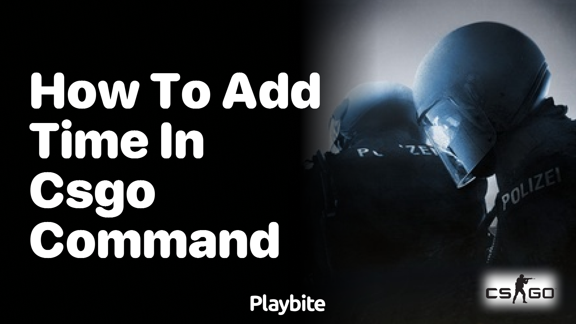 How To Add Time In Csgo Command Playbite