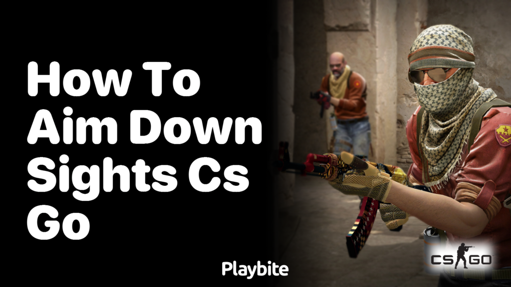 How to Aim Down Sights in CS:GO? - Playbite