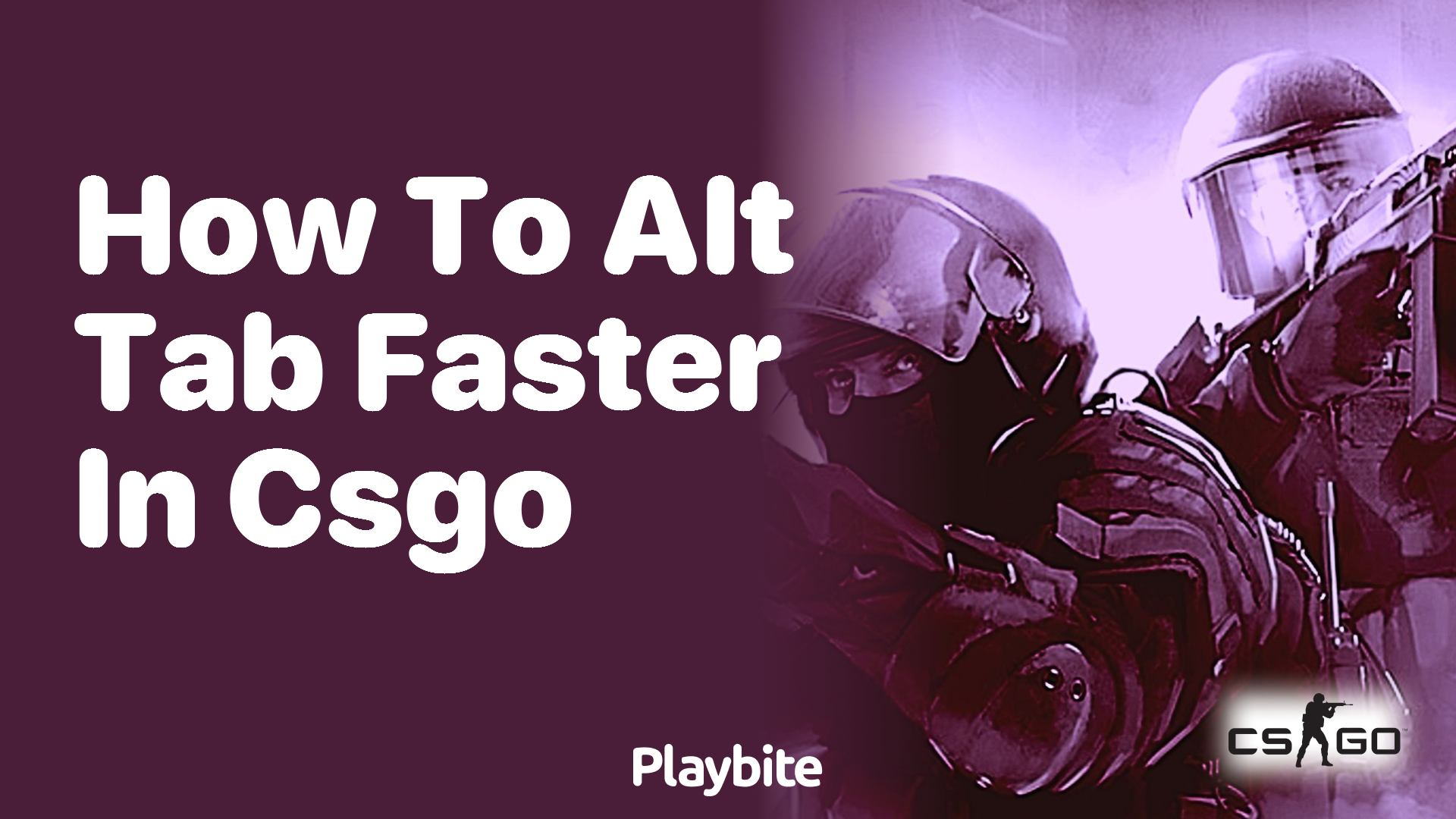 How to Alt Tab Faster in CS:GO - Playbite