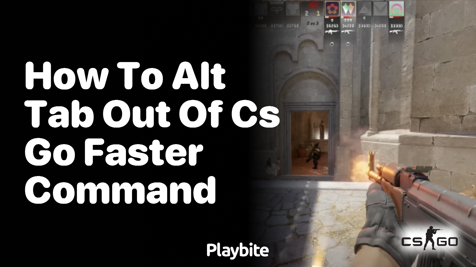 How to Alt-Tab Out of CS:GO Faster with Commands - Playbite