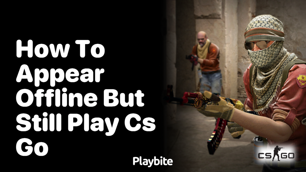 How to Appear Offline but Still Play CS:GO - Playbite