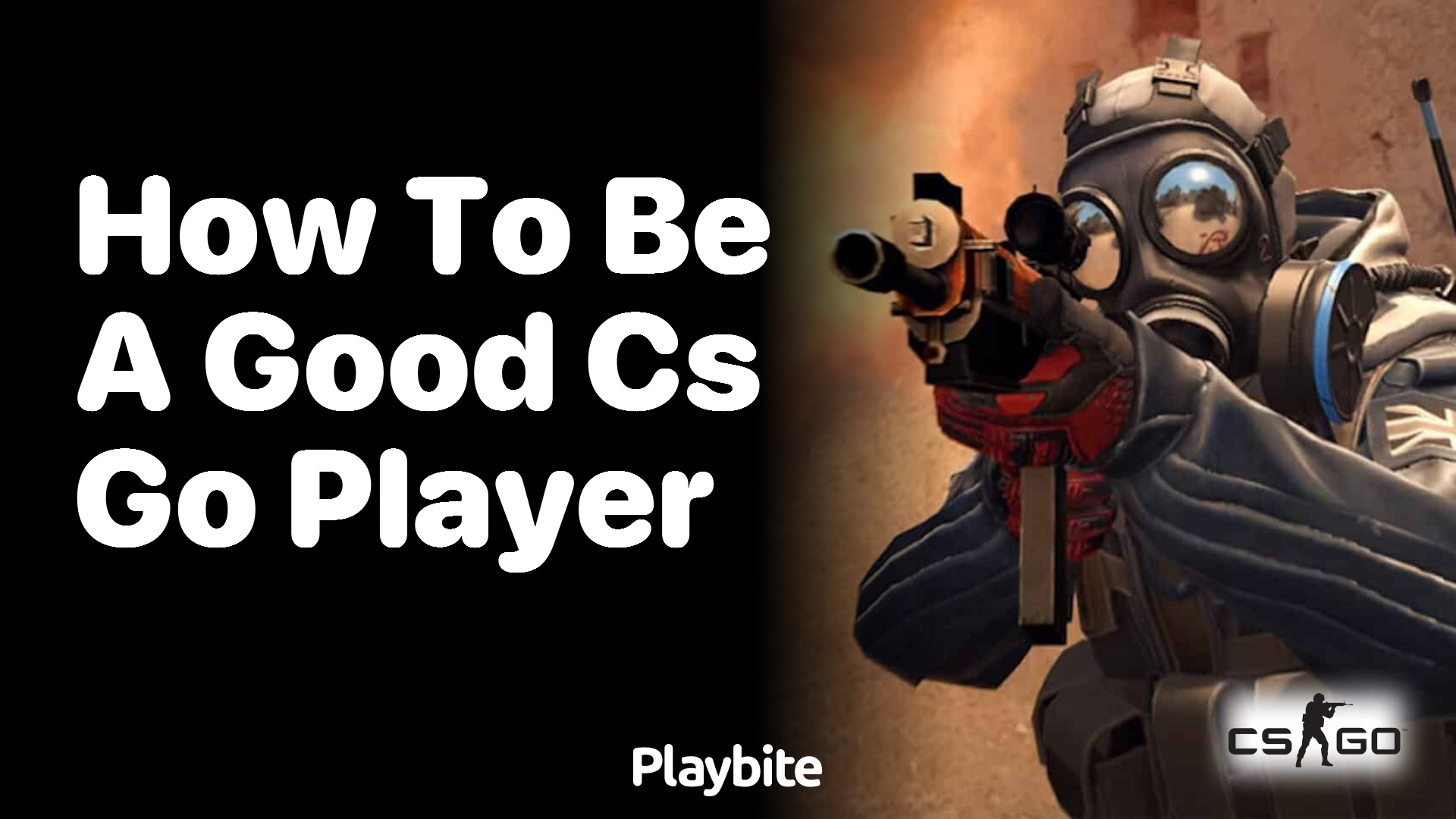 How to Be a Good CS:GO Player - Playbite