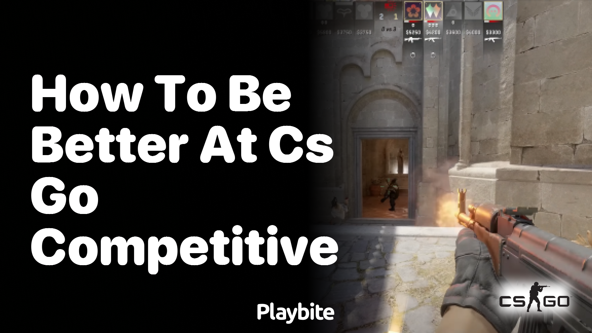 How to be better at CS:GO competitive - Playbite