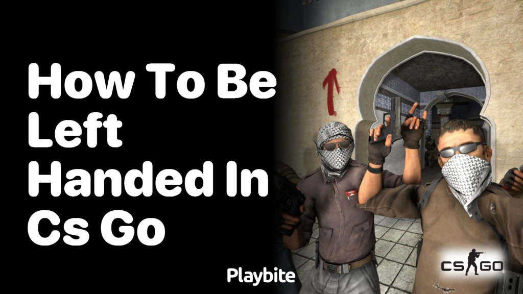 How to be Left Handed in CS:GO - Playbite