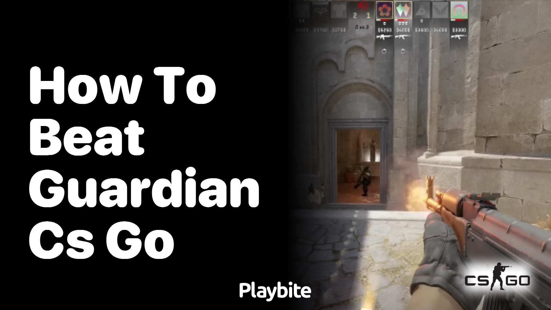 How to Beat Guardian in CS:GO - Playbite