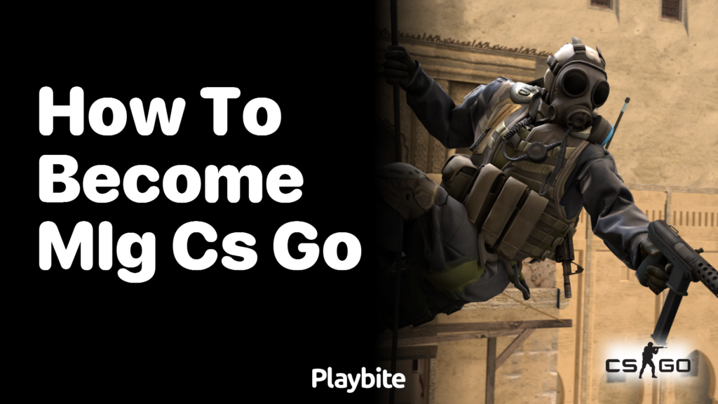 How to become MLG in CS:GO - Playbite