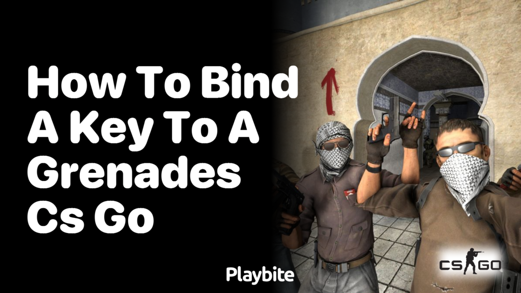 How to bind a key to grenades in CS:GO - Playbite