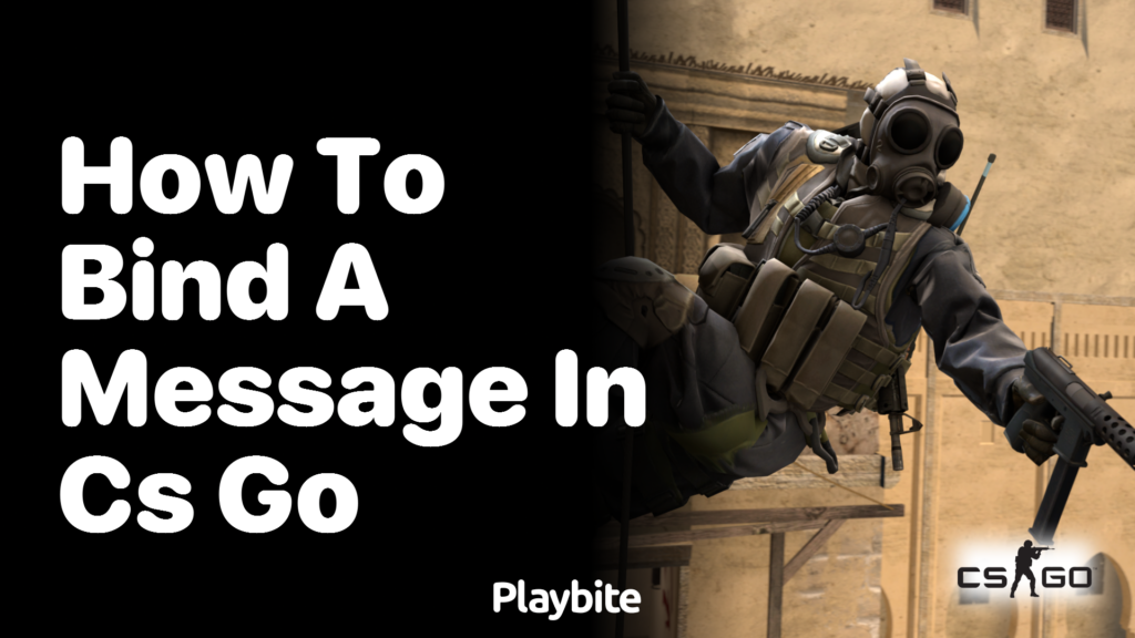 How to bind a message in CS:GO - Playbite